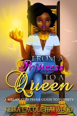 From a Princess to a Queen: A Melanated Teens Guide to Puberty – The ...